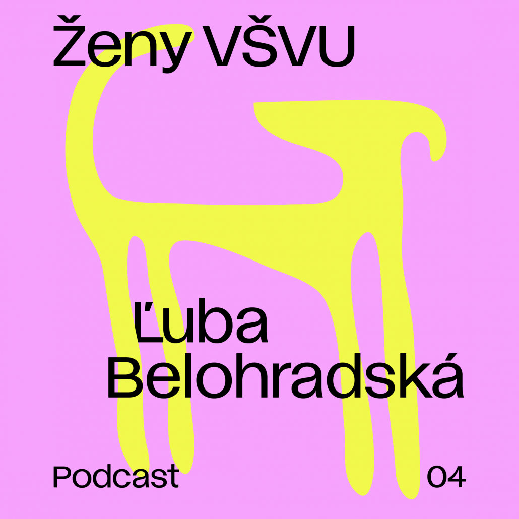 Ženy VŠVU: Ľuba Belohradská – Oznamy VŠVU