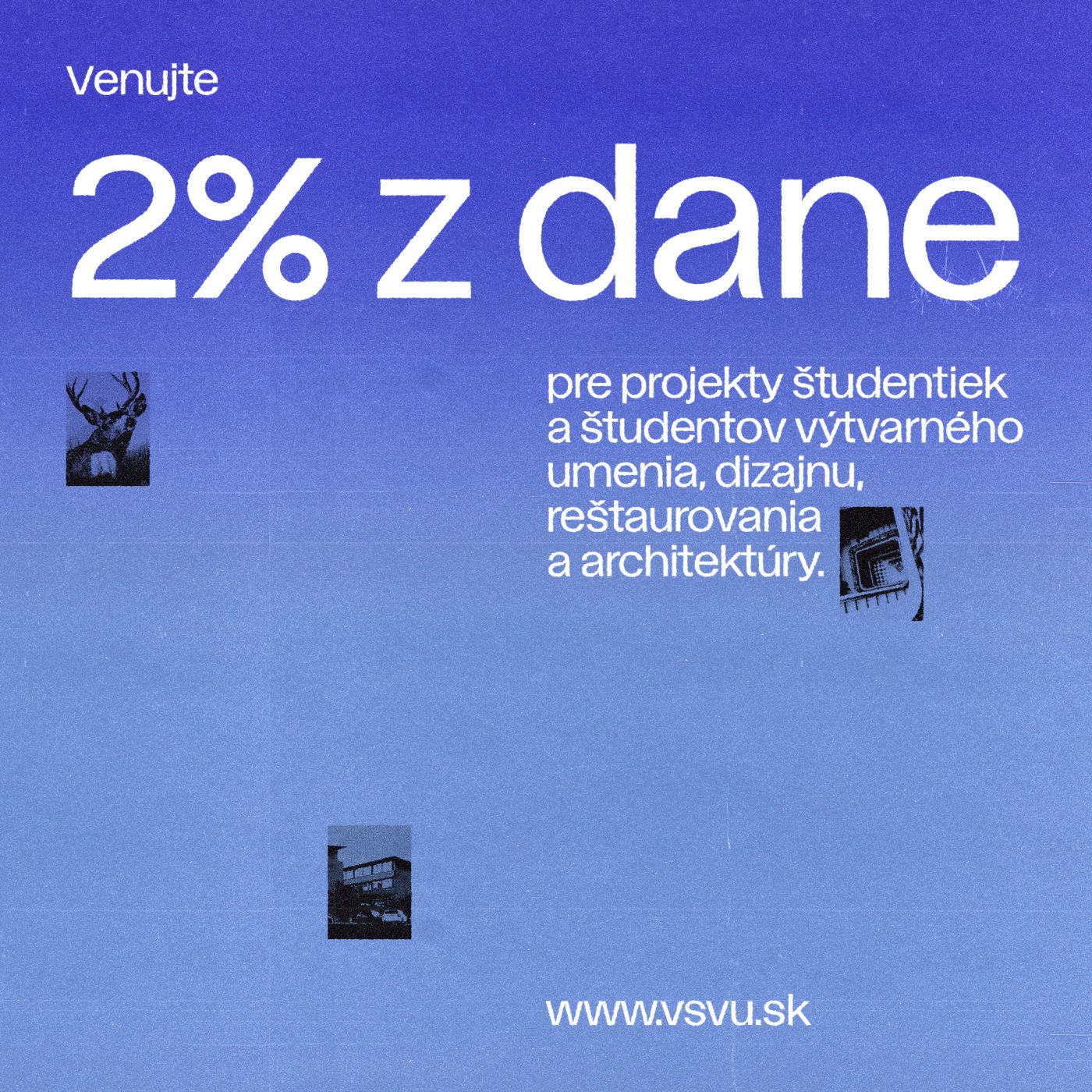 Venujte 2 percentá z dane na študentské projekty – Oznamy VŠVU